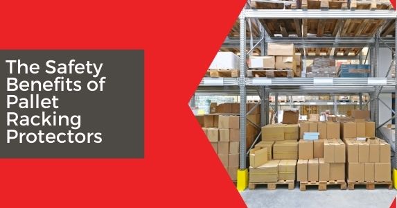News - The Safety Benefits of Pallet Rack Post Protectors...